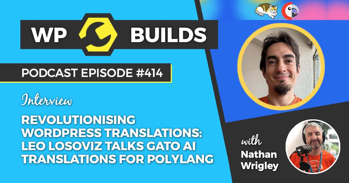 Revolutionising WordPress translations: Leo Losoviz talks Gato AI Translations for Polylang - WP ...